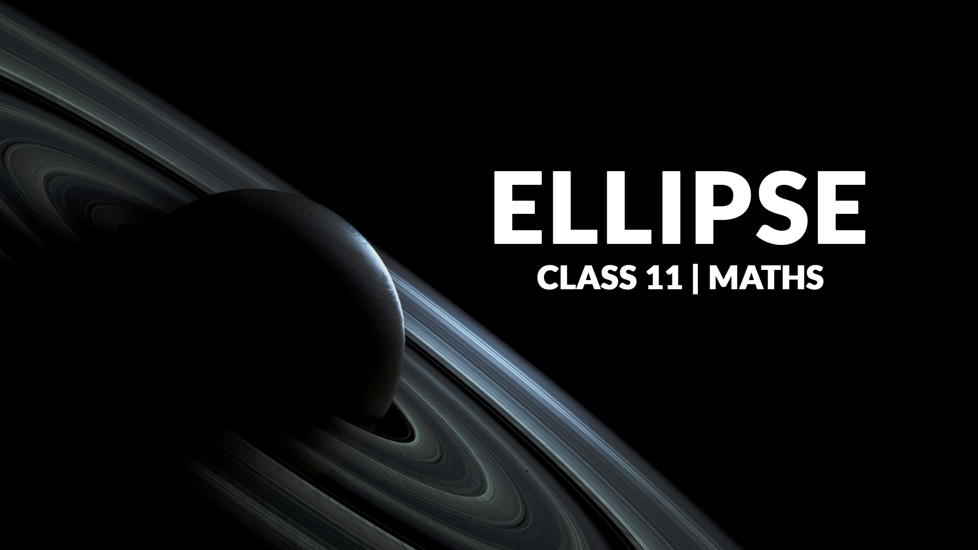Understanding the Concept of Ellipse: Maths for Class 11 IIT-JEE ...