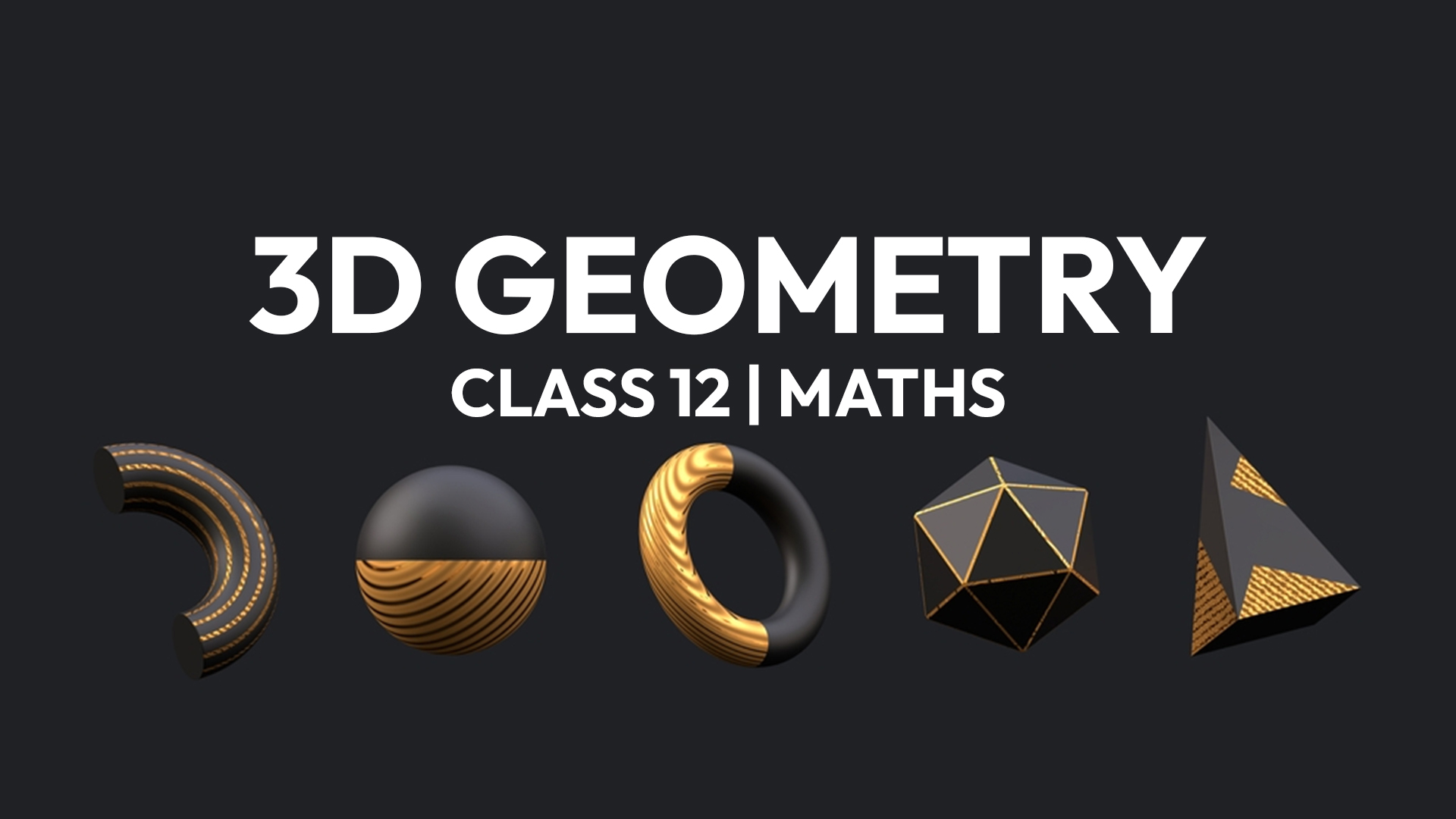 IIT-JEE/NEET, Understanding 3D Geometry: Maths - Crash Course for Cass ...
