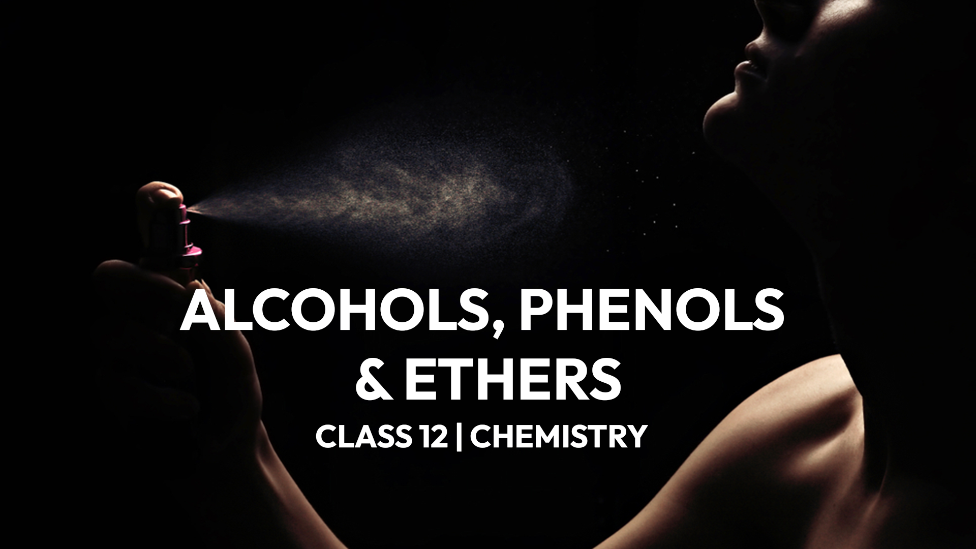 Detailed Course - Alcohols, Phenols & Ethers: Chemistry - Class 12 IIT ...